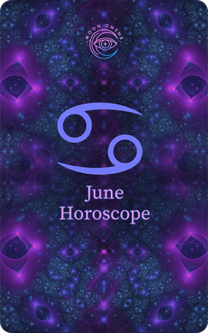 Cancer June Horoscope 2024 - Moon Omens
