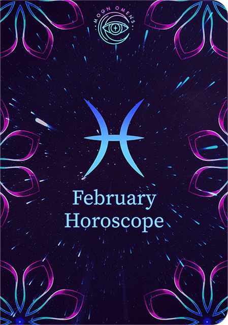 Pisces Horoscope February 2024 - Pisces Horoscope - Moon Omens